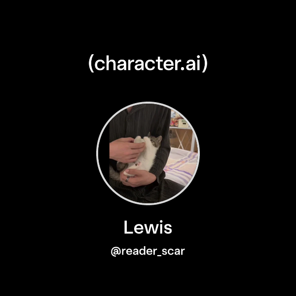 Chat with Lewis | character.ai | AI Chat, Reimagined–Your Words. Your ...