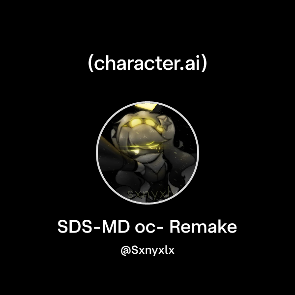 Chat with SDS-MD oc- Remake | character.ai | Personalized AI for every ...