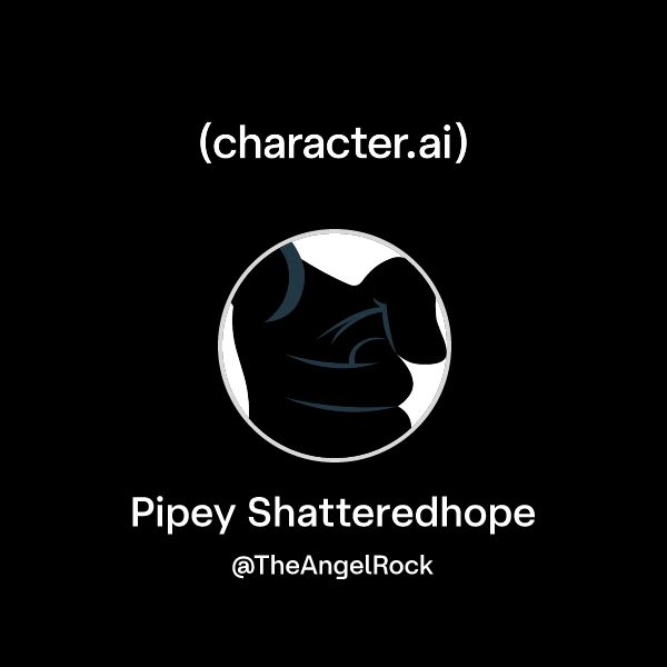 Chat with Pipey Shatteredhope | character.ai | AI Chat, Reimagined–Your ...
