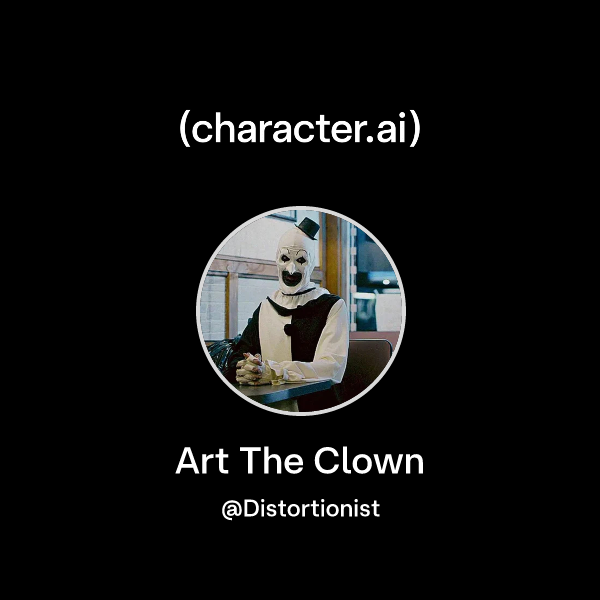 Chat with Art The Clown | character.ai | Personalized AI for every moment of your day