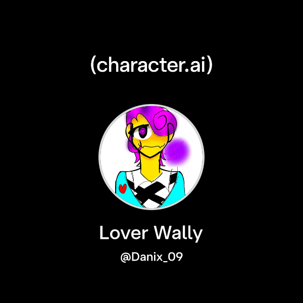 Chat with Lover Wally | character.ai | AI Chat, Reimagined–Your Words ...