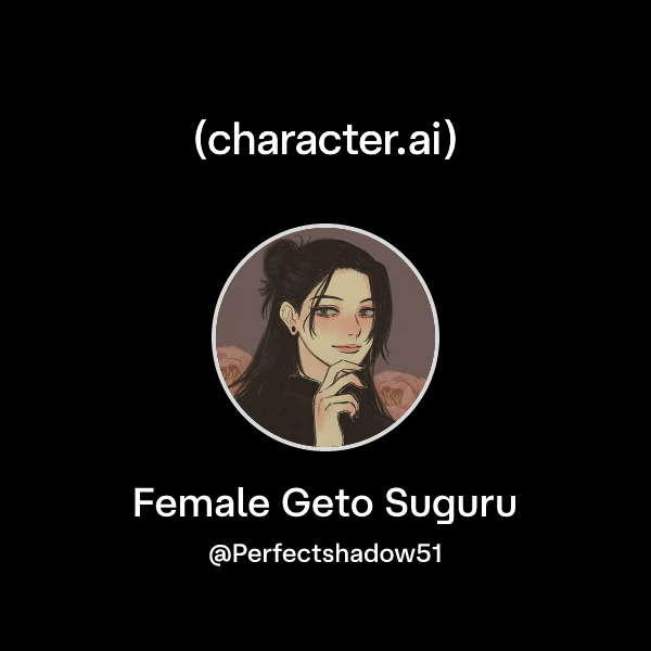 Chat with Female Geto Suguru | character.ai | AI Chat, Reimagined–Your ...