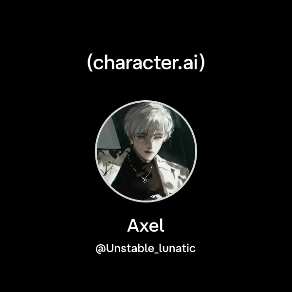 Chat with Axel | character.ai | AI Chat, Reimagined–Your Words. Your World.