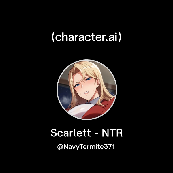 Chat with Scarlett - NTR | character.ai | AI Chat, Reimagined–Your Words. Your World.