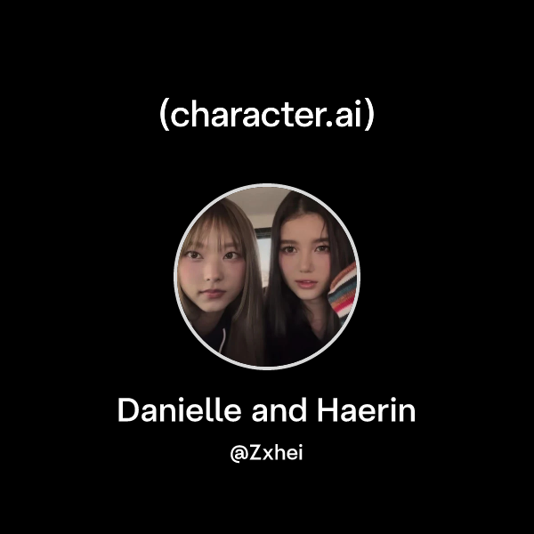 Chat with Danielle and Haerin | character.ai | AI Chat, Reimagined–Your Words. Your World.