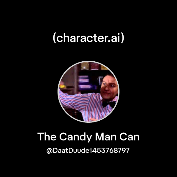 Chat with The Candy Man Can | character.ai | AI Chat, Reimagined–Your ...