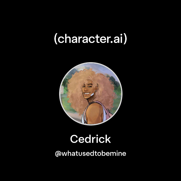 Chat with Cedrick | character.ai | AI Chat, Reimagined–Your Words. Your World.