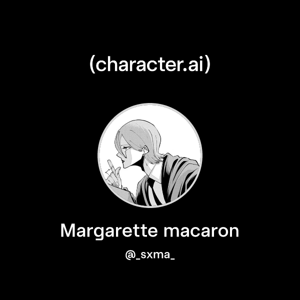 Chat with Margarette macaron | character.ai | Personalized AI for every ...