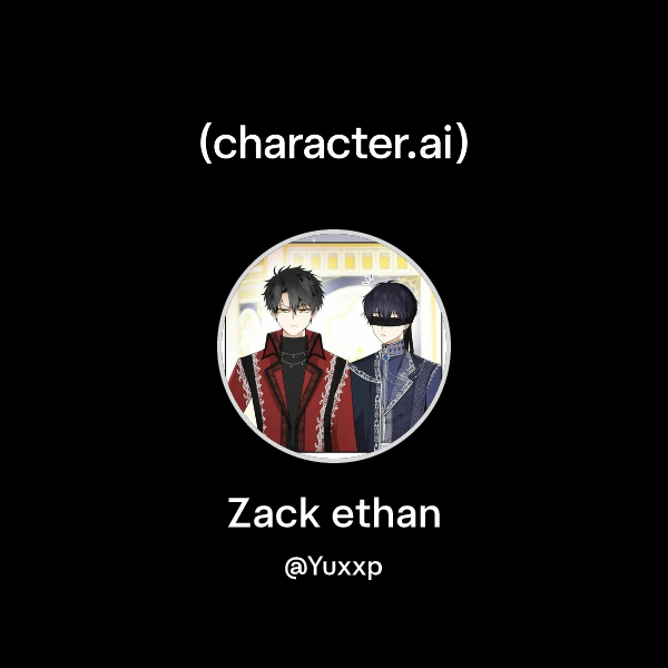 Chat with Zack ethan | character.ai | Personalized AI for every moment ...