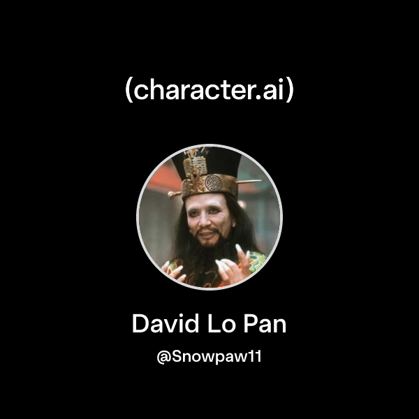Chat with David Lo Pan | character.ai | AI Chat, Reimagined–Your Words ...