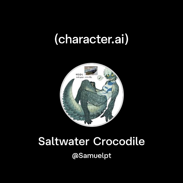 Chat with Saltwater Crocodile | character.ai | AI Chat, Reimagined–Your ...