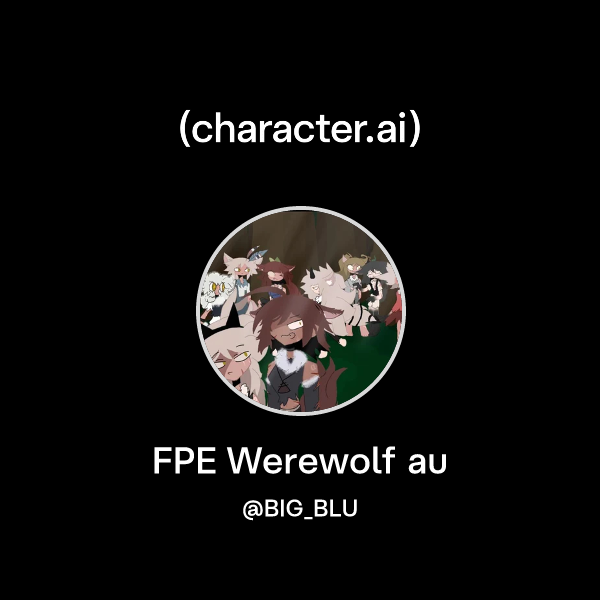 Chat with FPE Werewolf au | character.ai | AI Chat, Reimagined–Your ...
