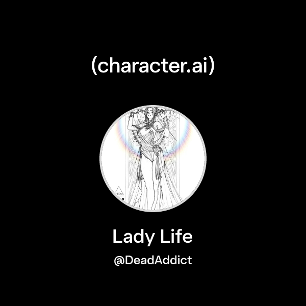 Chat with Lady Life | character.ai | AI Chat, Reimagined–Your Words ...