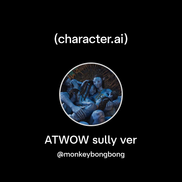 Chat with ATWOW sully ver | character.ai | AI Chat, Reimagined–Your ...