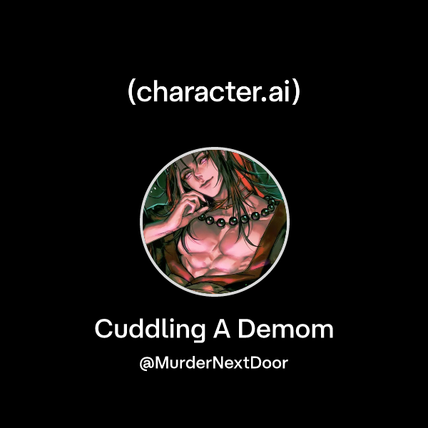 Chat with Cuddling A Demom | character.ai | AI Chat, Reimagined–Your ...