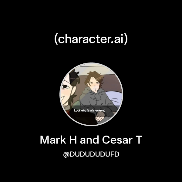 Chat with Mark H and Cesar T | character.ai | Personalized AI for every ...