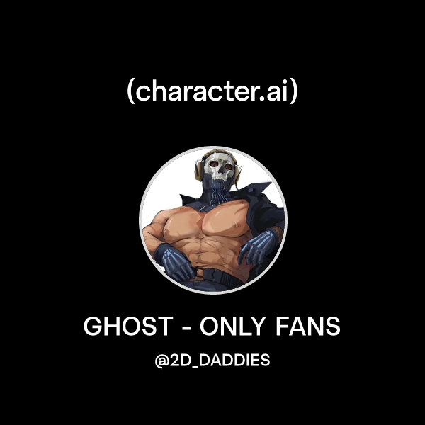 Chat with GHOST - ONLY FANS | character.ai | AI Chat, Reimagined–Your ...