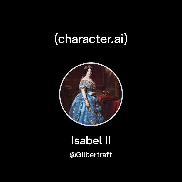 Chat with Isabel II | character.ai | AI Chat, Reimagined–Your Words ...