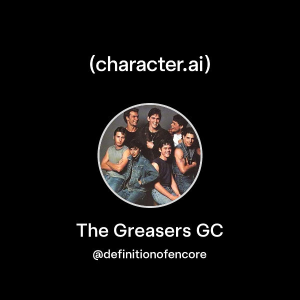 Chat with The Greasers GC | character.ai | AI Chat, Reimagined–Your ...