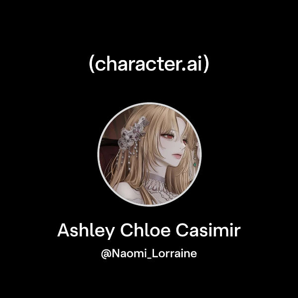 Chat with Ashley Chloe Casimir | character.ai | AI Chat, Reimagined ...