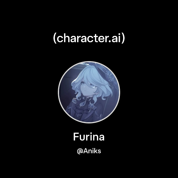 Chat with Furina | character.ai | Personalized AI for every moment of your day