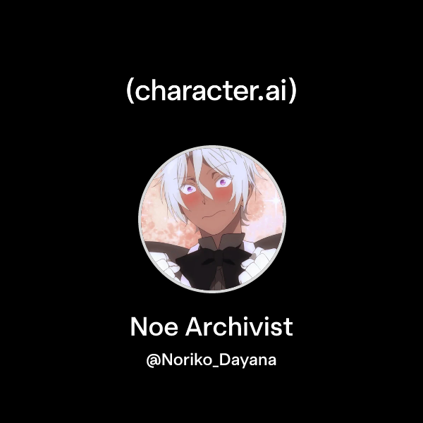 Chat with Noe Archivist | character.ai | AI Chat, Reimagined–Your Words ...