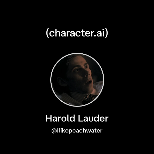 Chat with Harold Lauder | character.ai | AI Chat, Reimagined–Your Words ...