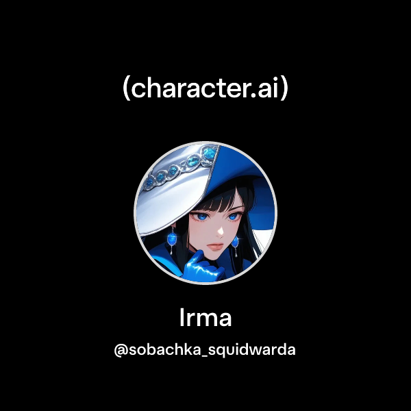 Chat with Irma | character.ai | AI Chat, Reimagined–Your Words. Your World.