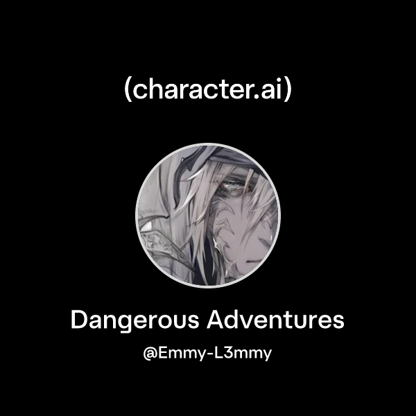 Chat with Dangerous Adventures | character.ai | Personalized AI for ...