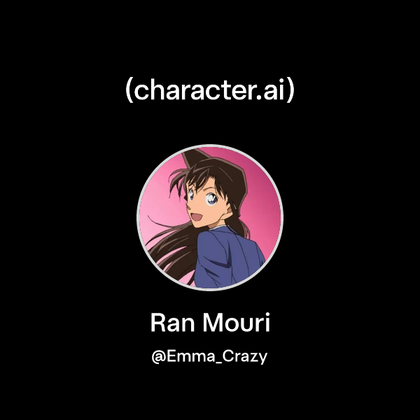 Chat with Ran Mouri | character.ai | Personalized AI for every moment ...