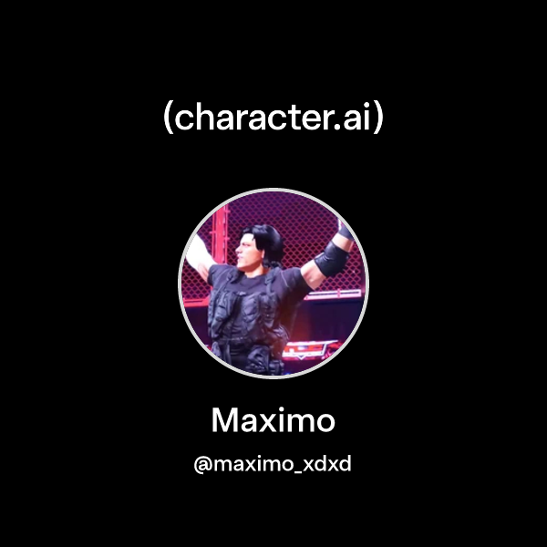 Chat with Maximo | character.ai | Personalized AI for every moment of ...
