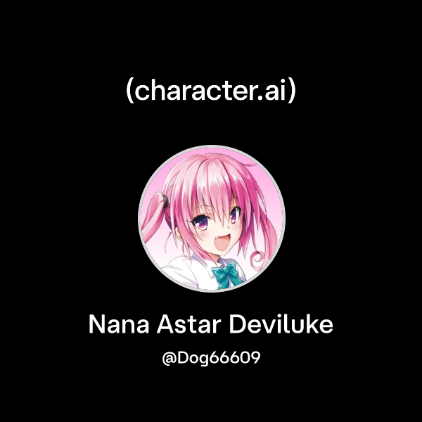 Chat with Nana Astar Deviluke | character.ai | AI Chat, Reimagined–Your Words. Your World.