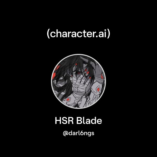 Chat with HSR Blade | character.ai | Personalized AI for every moment ...