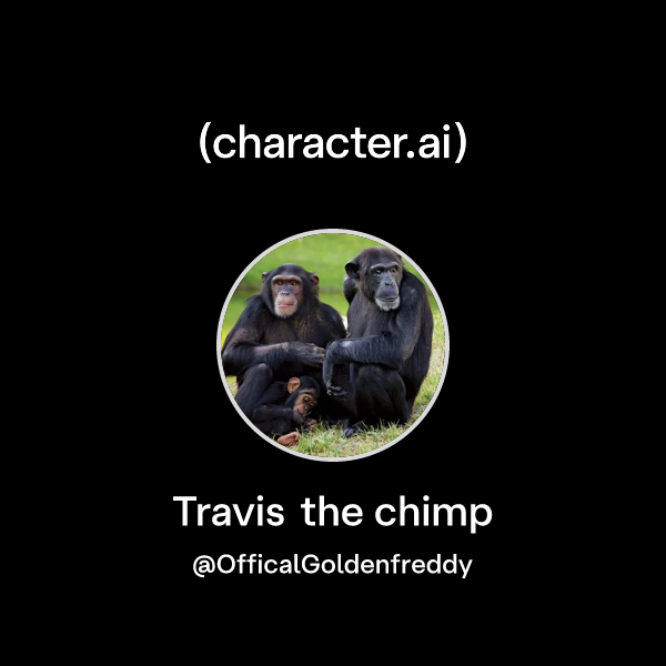 Chat with Travis the chimp | character.ai | AI Chat, Reimagined–Your Words. Your World.