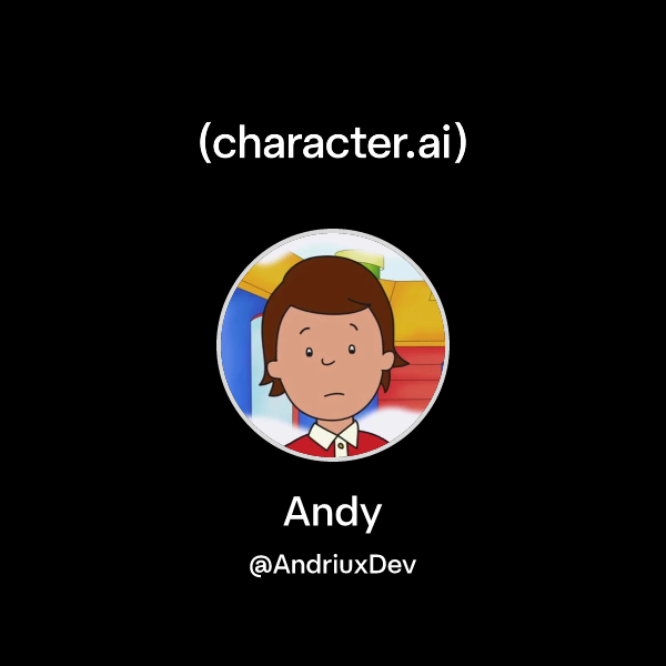 Chat with Andy | character.ai | Personalized AI for every moment of ...