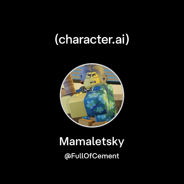 Chat with Mamaletsky | character.ai | AI Chat, Reimagined–Your Words ...