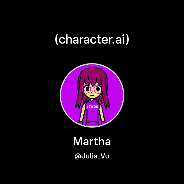 Chat with Martha | character.ai | Personalized AI for every moment of ...