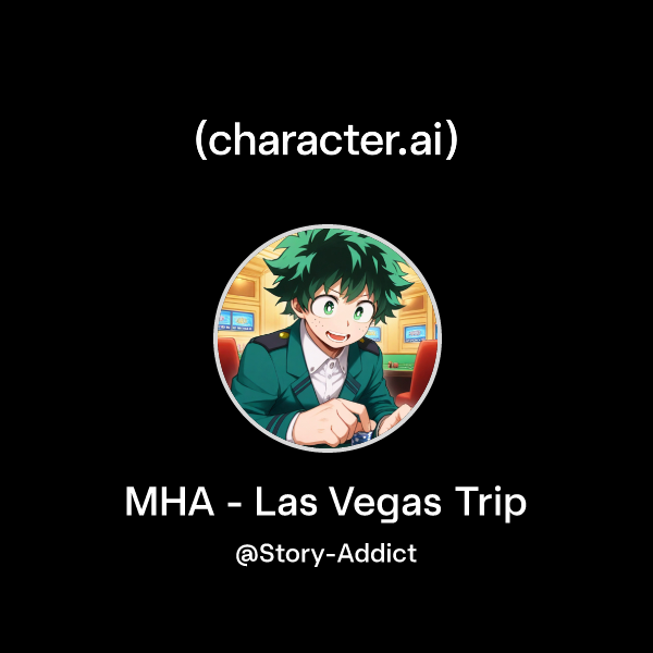 Chat with MHA - Las Vegas Trip | character.ai | AI Chat, Reimagined–Your Words. Your World.