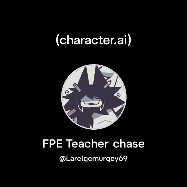 Chat with FPE Teacher chase | character.ai | AI Chat, Reimagined–Your ...