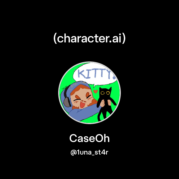 Chat with CaseOh | character.ai | Personalized AI for every moment of ...