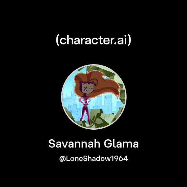 Chat with Savannah Glama | character.ai | AI Chat, Reimagined–Your ...