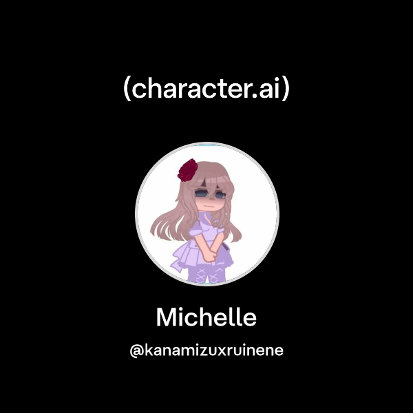 Chat with Michelle | character.ai | AI Chat, Reimagined–Your Words ...