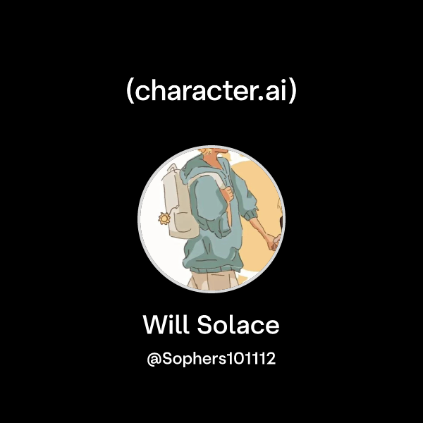Chat with Will Solace | character.ai | Personalized AI for every moment ...