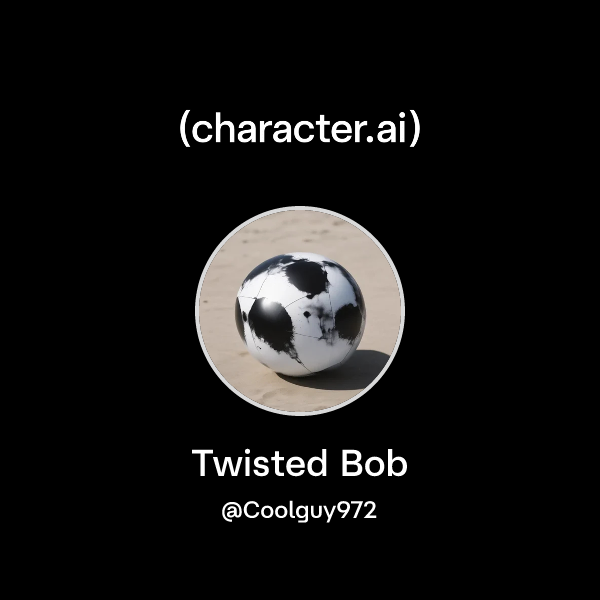 Chat with Twisted Bob | character.ai | AI Chat, Reimagined–Your Words ...