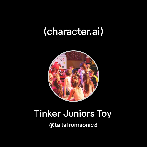 Chat with Tinker Juniors Toy | character.ai | Personalized AI for every ...