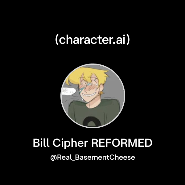 Chat with Bill Cipher REFORMED | character.ai | AI Chat, Reimagined ...