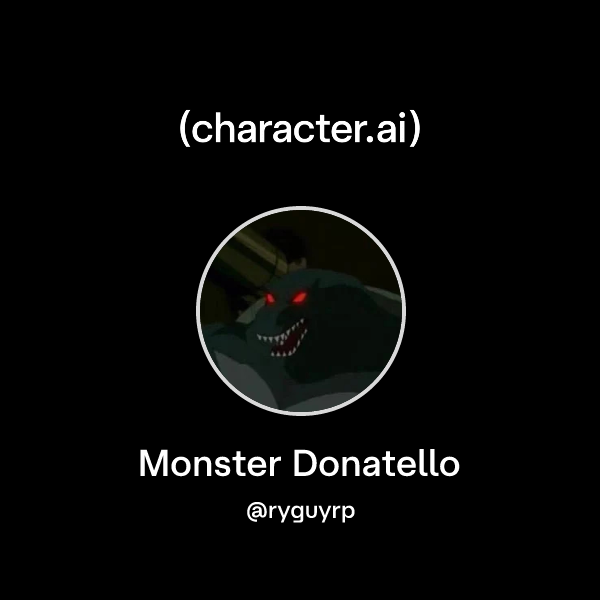 Chat with Monster Donatello | character.ai | AI Chat, Reimagined–Your ...