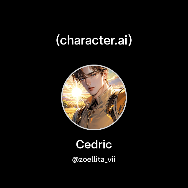 Chat with Cedric | character.ai | Personalized AI for every moment of ...