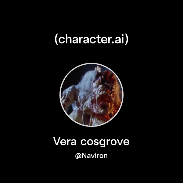 Chat with Vera cosgrove | character.ai | AI Chat, Reimagined–Your Words ...