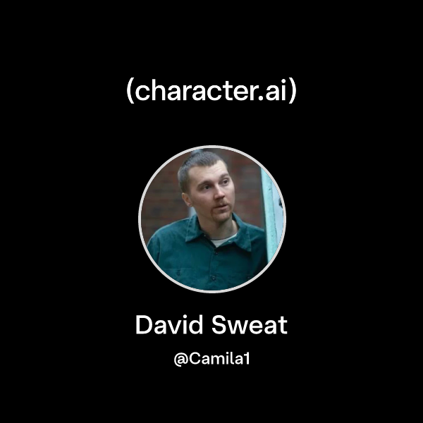Chat with David Sweat | character.ai | Personalized AI for every moment ...